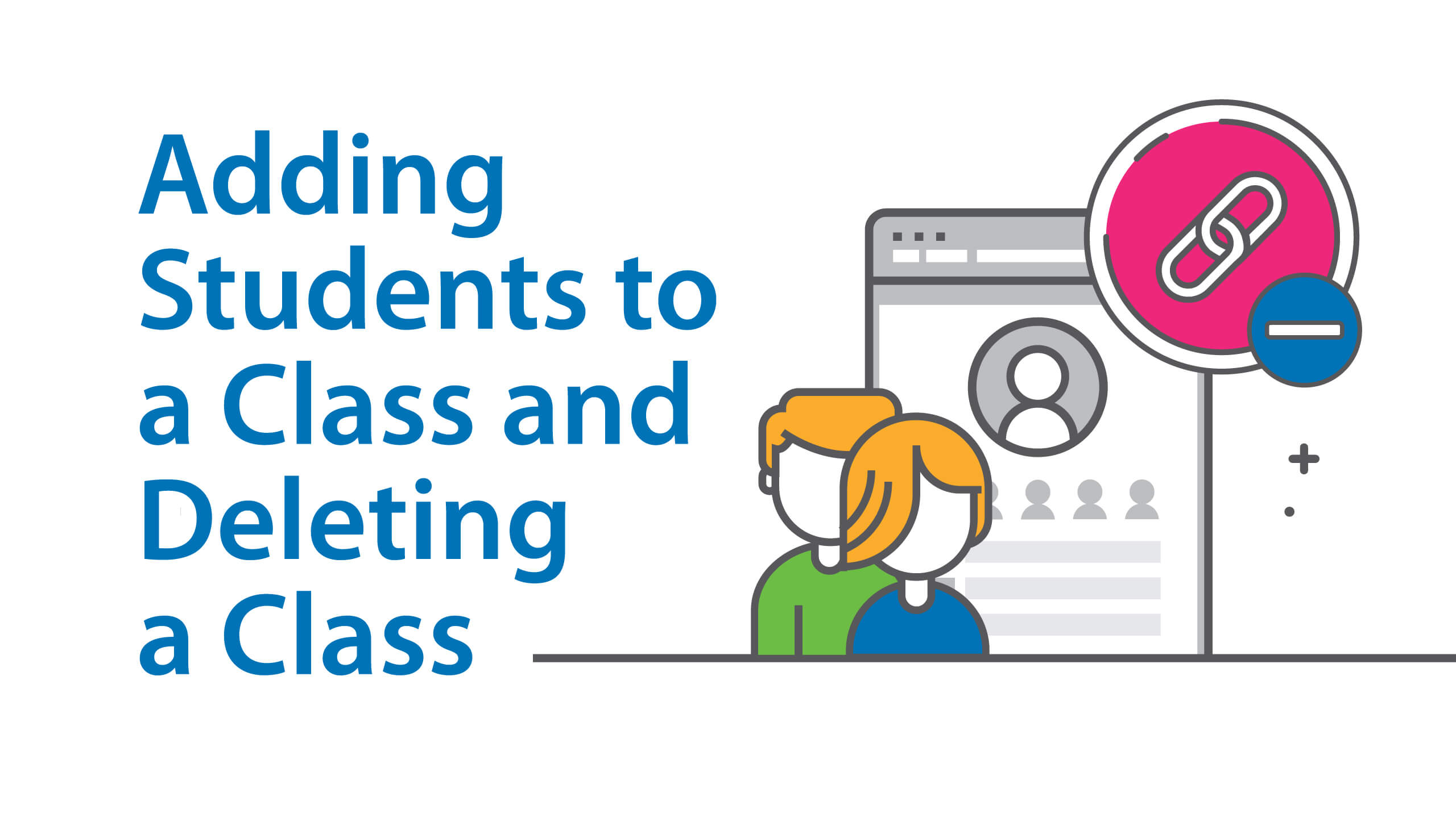 Video: Adding Students to a Class and Deleting a Class | Nagwa