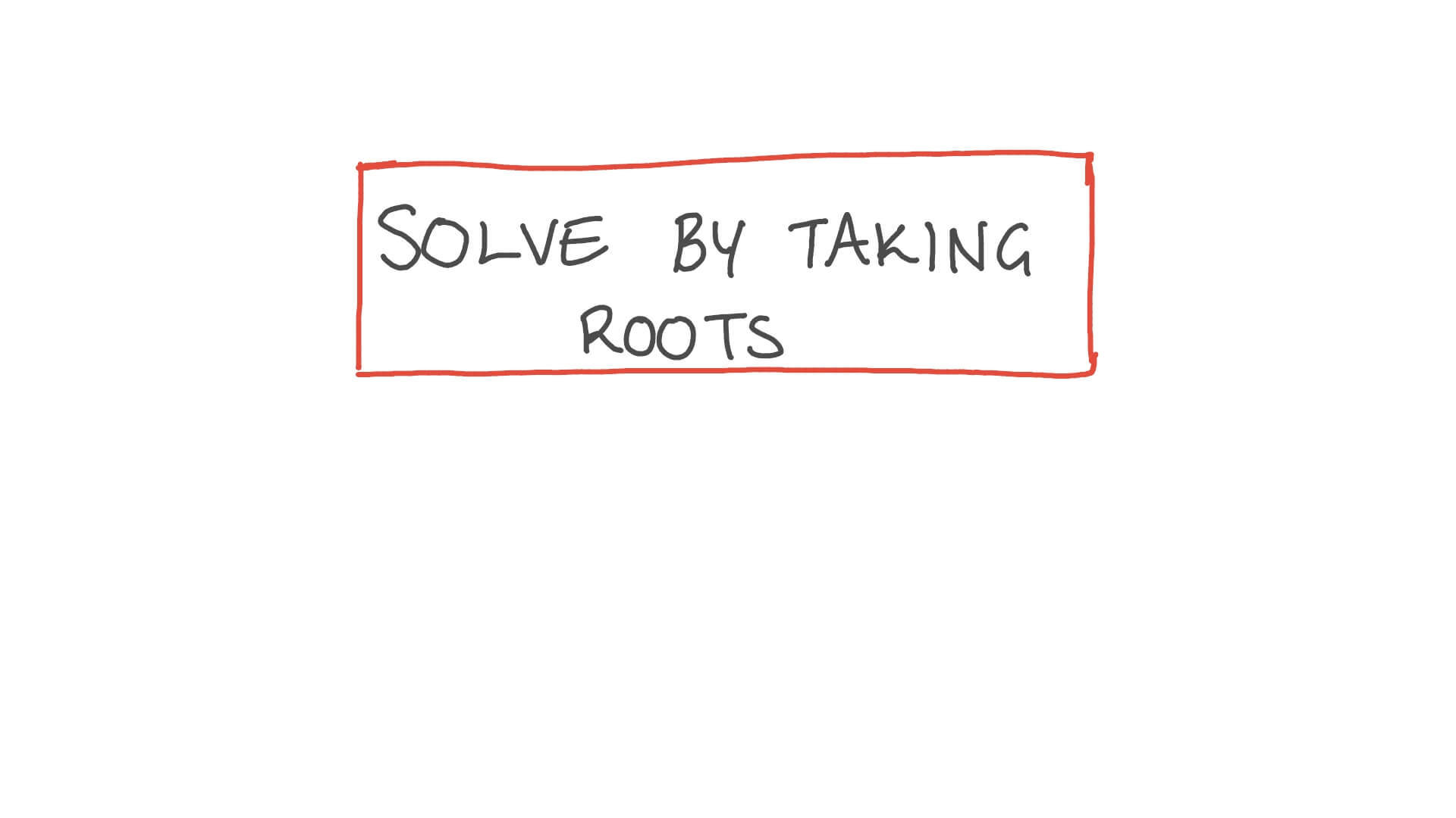 Lesson Video: Solving by Taking Roots | Nagwa
