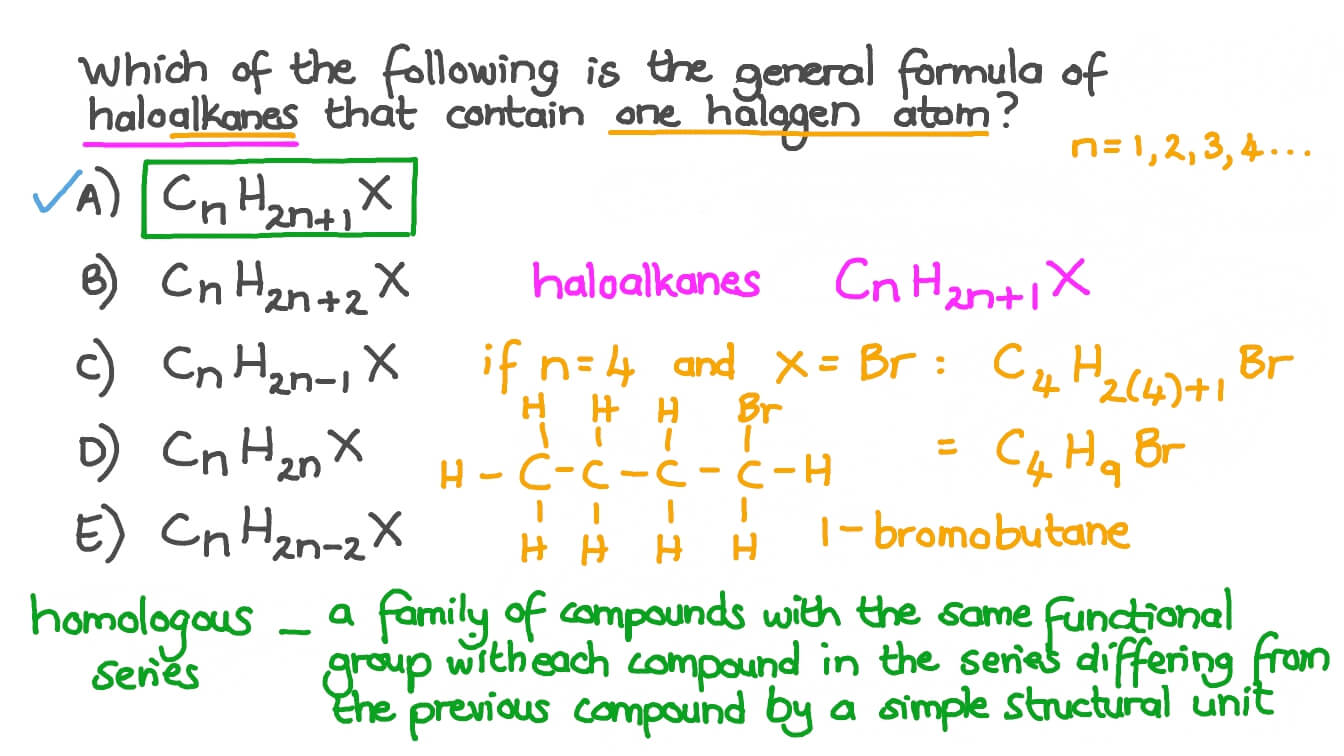 Question Video Determining The General Formula For Haloalkanes That