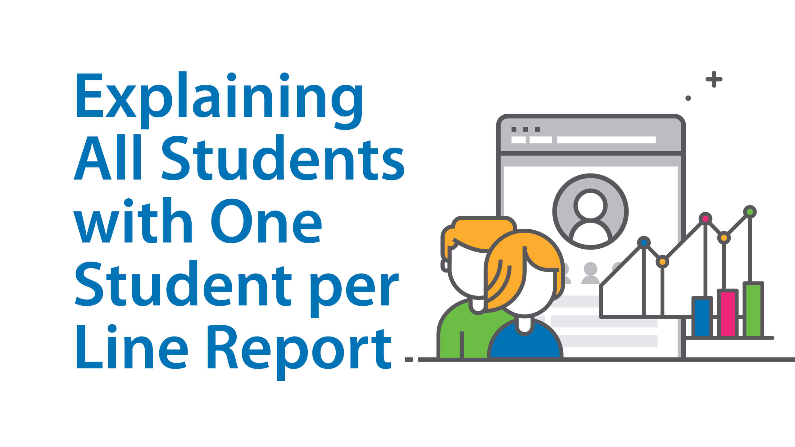 Video: Explaining All Students with One Student per Line Report | Nagwa