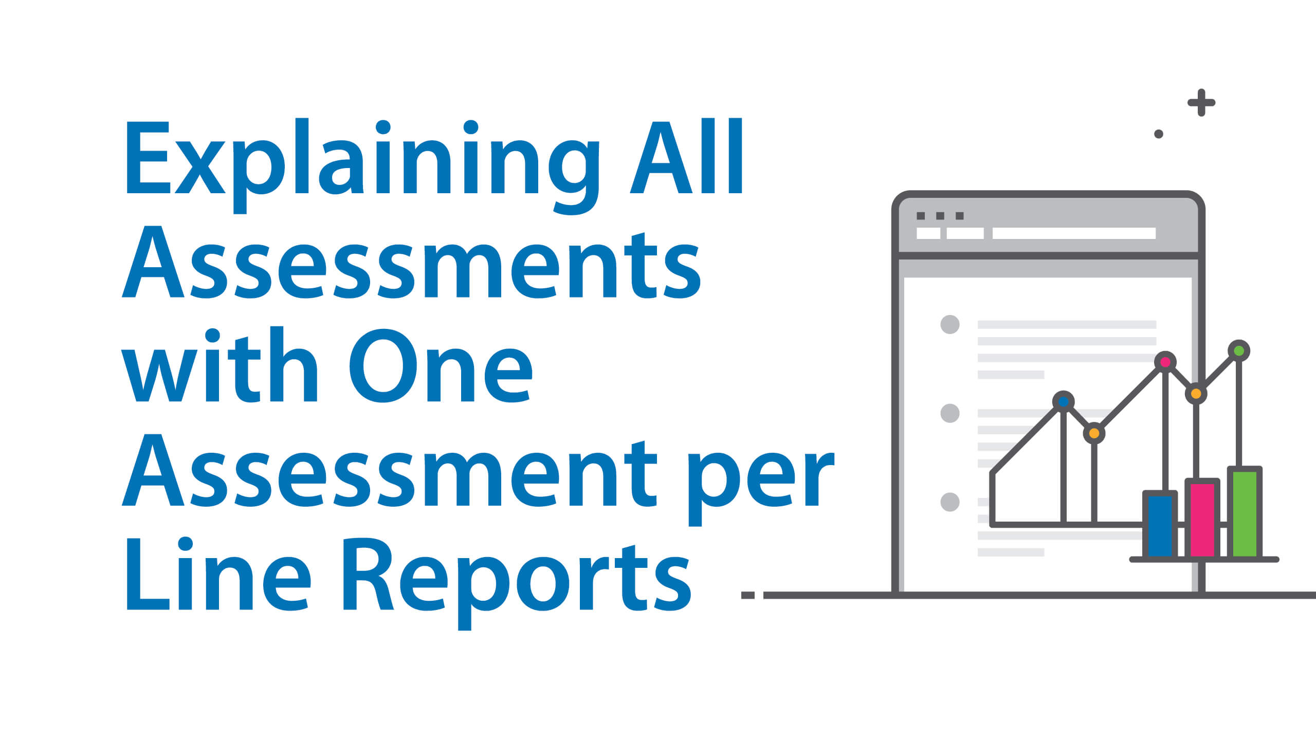Video: Explaining All Assessments with One Assessment per Line Reports ...